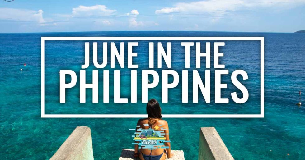 Philippines in June: Weather, Rain & Travel Tips - Travel around The ...