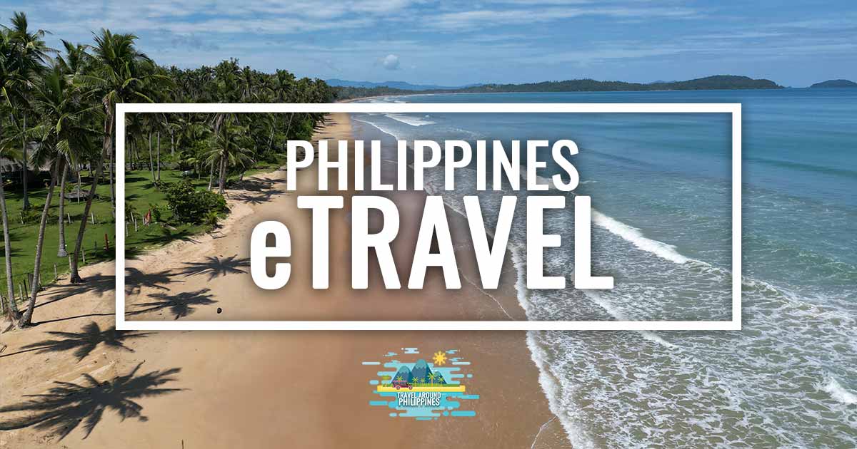 Philippines eTravel 2026, mandatory: Updated Guide - Travel around The ...