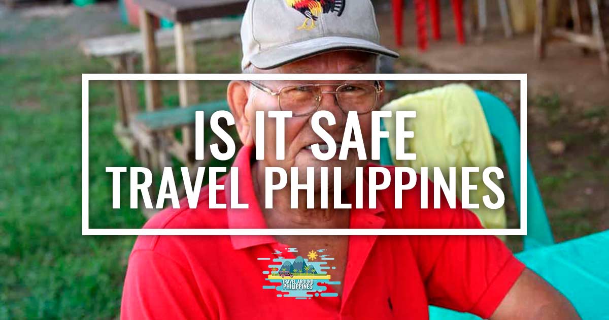 Is it safe to travel to the Philippines? - Travel around The Philippines